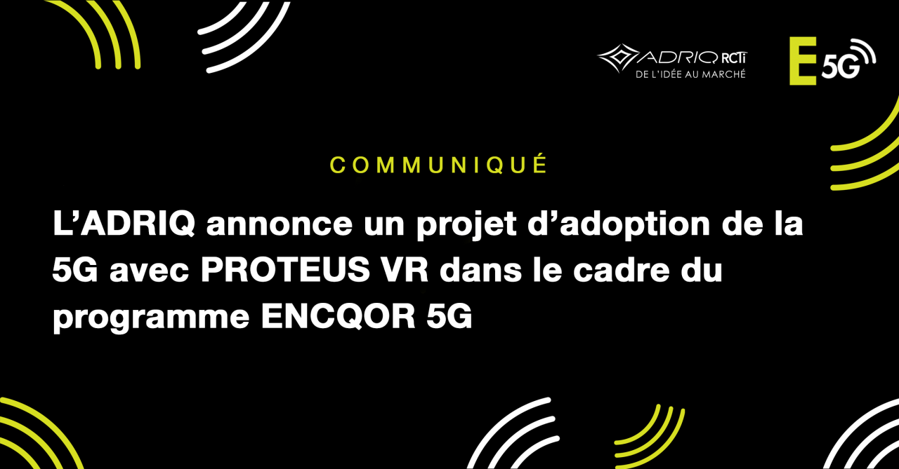 L’ADRIQ ANNONCE UN PROJET D’ADOPTION DE LA 5G AVEC PROTEUS VR DANS LE ...